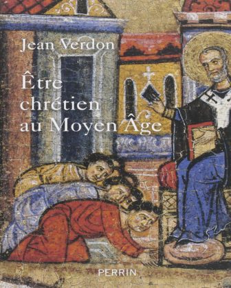 Chronique littéraire. Etre chrétien au Moyen Âge, par Jean Verdon